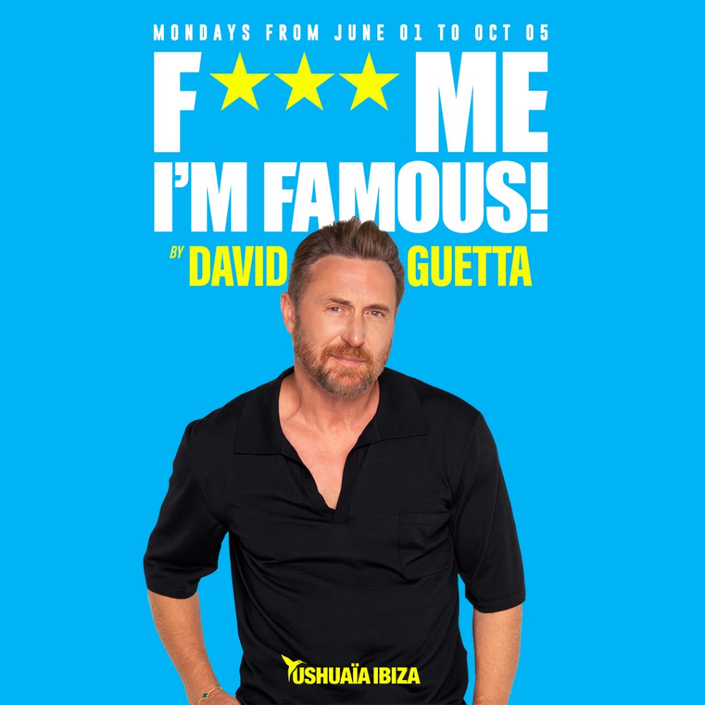 F ME I M FAMOUS By David Guetta On 2026 10 05 Ushua a Ibiza F ME I M FAMOUS By David Guetta On 2026 10 05 Ushua a Ibiza
